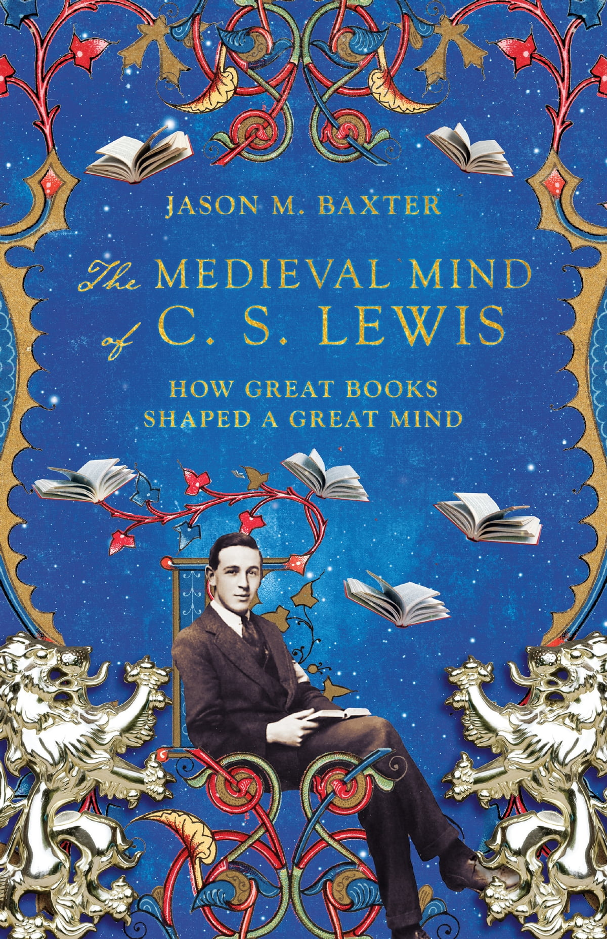 “The Medieval Mind of C.S. Lewis” by Jason Baxter–A Book Review Series ...