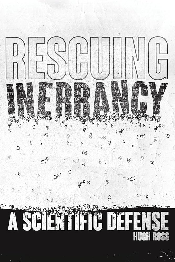 “Rescuing Inerrancy,” by Hugh Ross: A Book Review Series (Part 1 ...