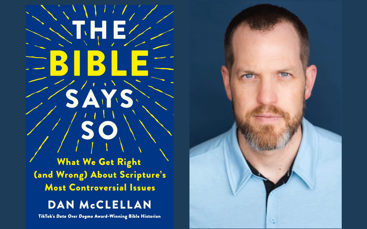 Dan McClellan’s “The Bible Says So”: A New Book Analysis Series (Part 6 ...